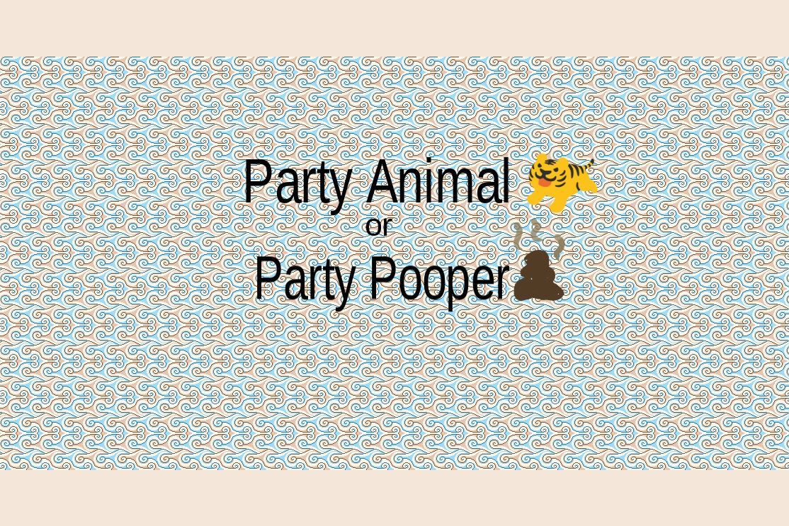 Are you a Party Animal or Party Pooper?