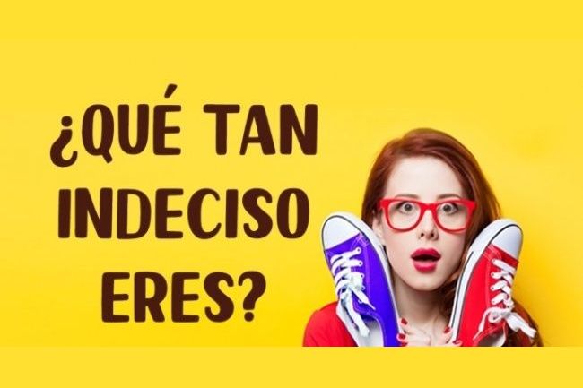¿Qué tan indeciso eres?