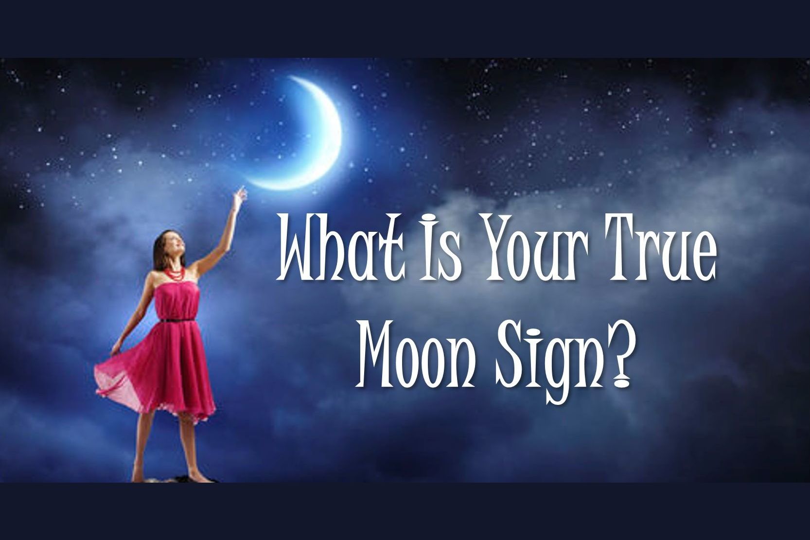 What Is Your True Moon Sign?