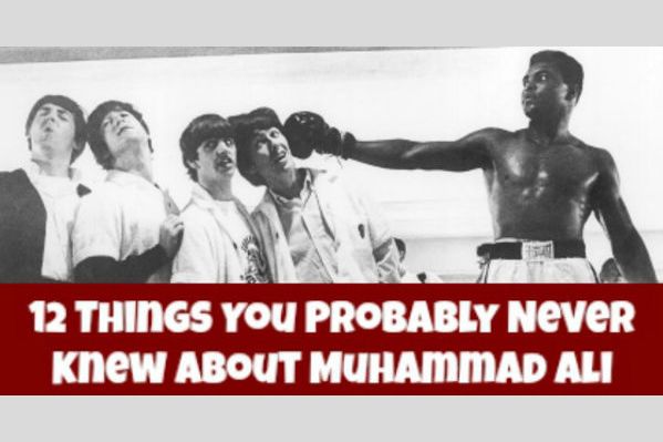 12 Things You Probably Never Knew About Muhammad Ali