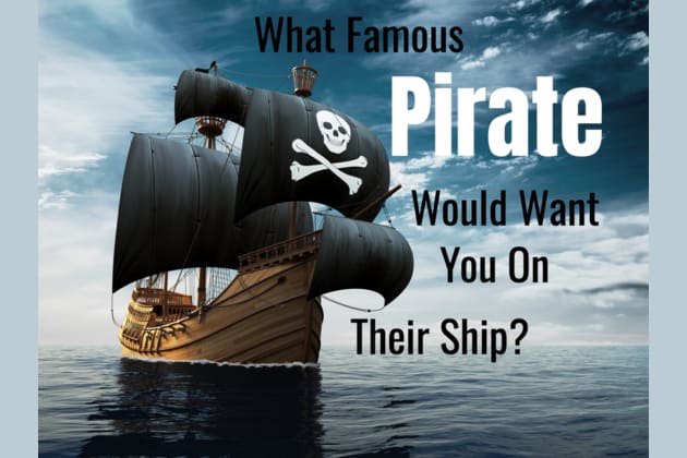 What Famous Pirate Would Want You On Their Ship? Answer These Questions ...
