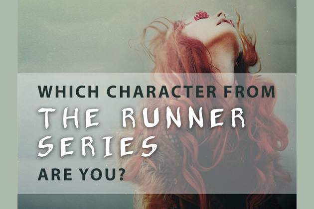 Which Character from *The Runner Series* are you?
