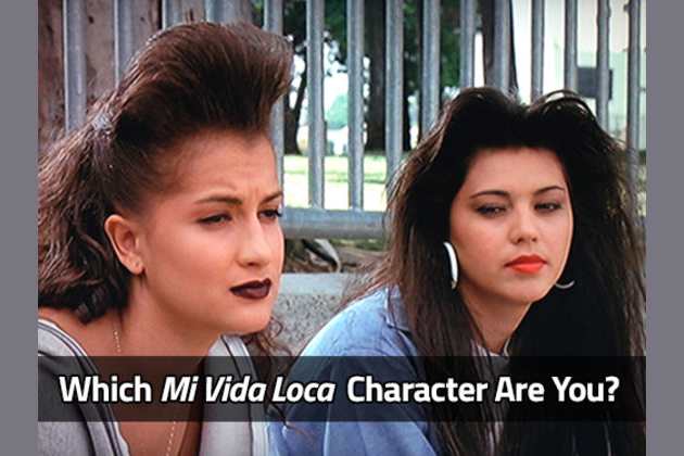 Which "Mi Vida Loca" Character Are You?