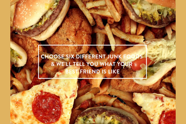 Choose Six Different Junk Foods & We'll Tell You What Your Best Friend ...