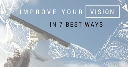 The 7 Best Ways to Improve Your Vision