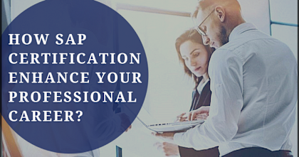 How SAP Certification Helps to Enhance Your Professional Career?