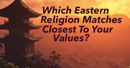 Which Eastern Religion Matches Closest To Your Values?