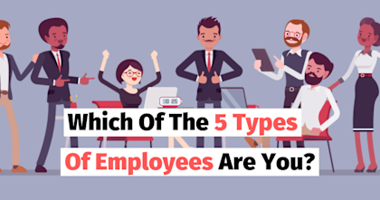 Which Of The 5 Types Of Employees Are You?