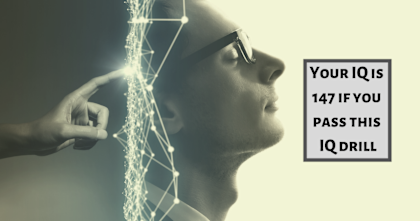 Your IQ Is 147 If You Pass This IQ Drill