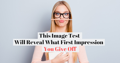 This Image Test Will Reveal What First Impression You Give Off
