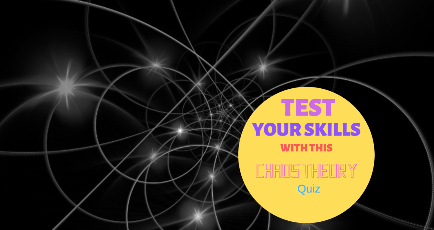 Test Your Skills On This Chaos Theory Test