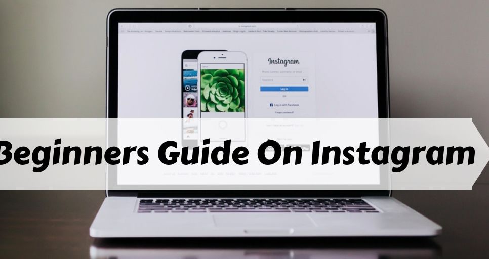 A Beginners Guide on Instagram Marketing