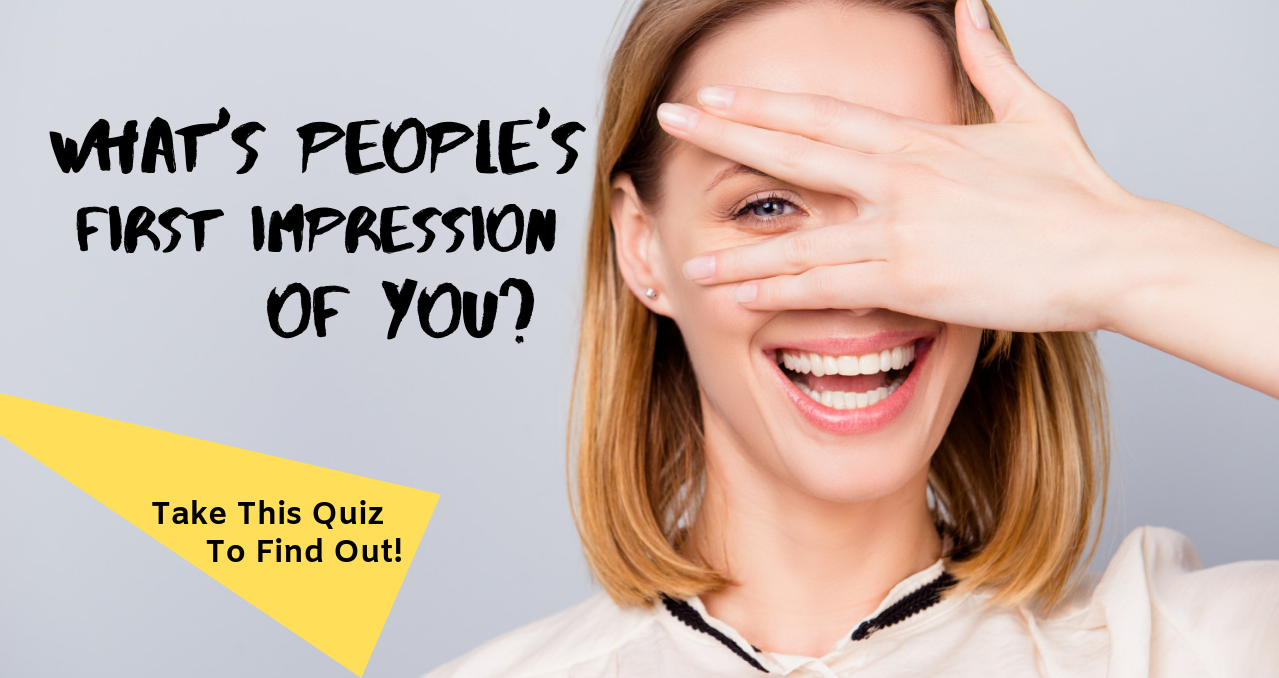 What's People's First Impression Of You?