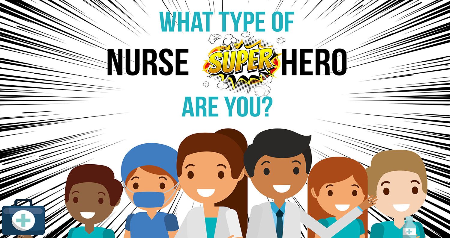 What Type of Nurse Superhero Are You?