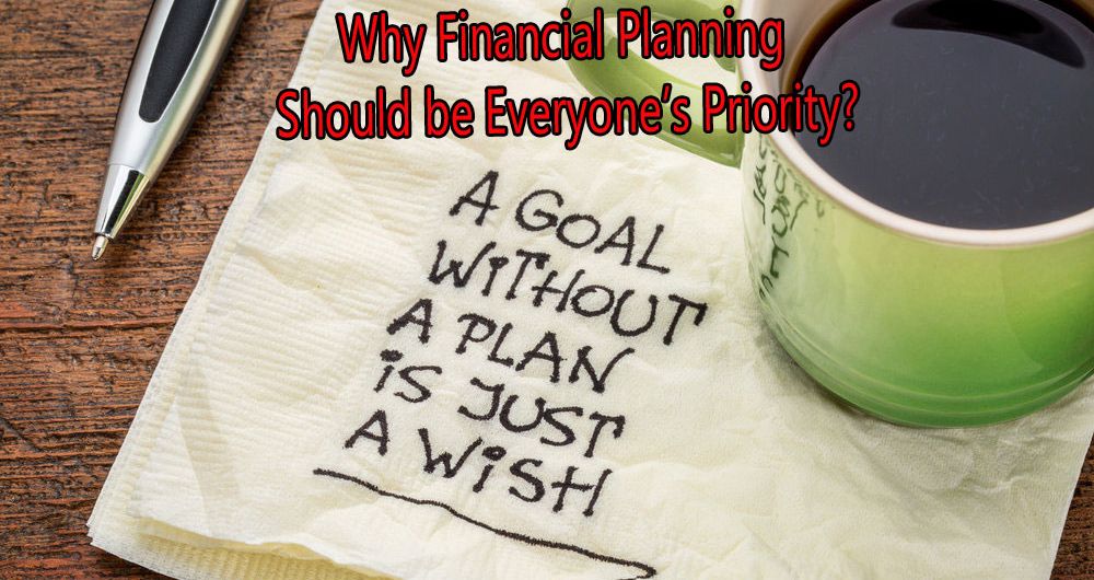 Why financial planning should be everyone’s priority?