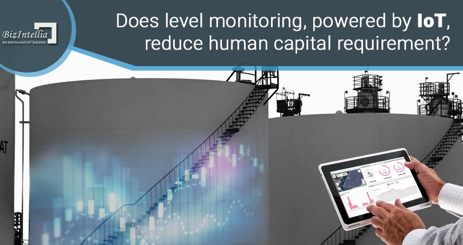 Does Level Monitoring, Powered by IoT, Reduce Human Capital Requirement?