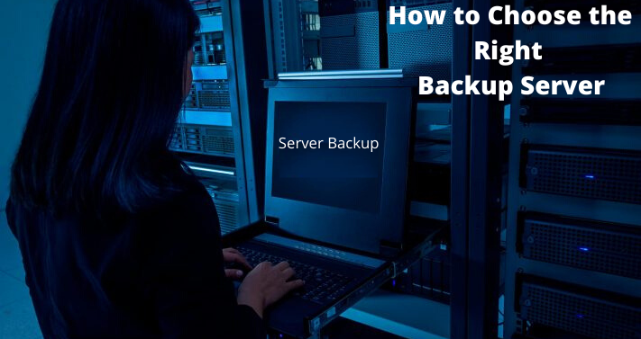 How to Choose the Right Server Backup