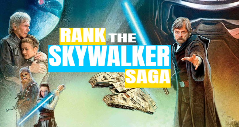 Rank The Skywalker Saga: How Do YOU Rate The STAR WARS Films?
