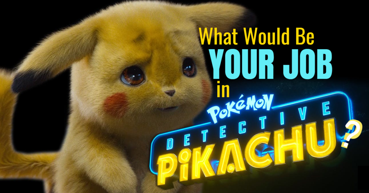 What Would Be Your Job in DETECTIVE PIKACHU?