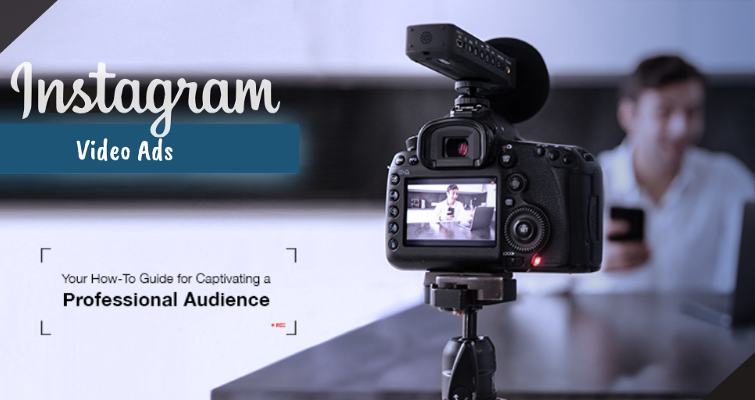 The Ultimate Guide: Instagram Video Ads & their Specifications