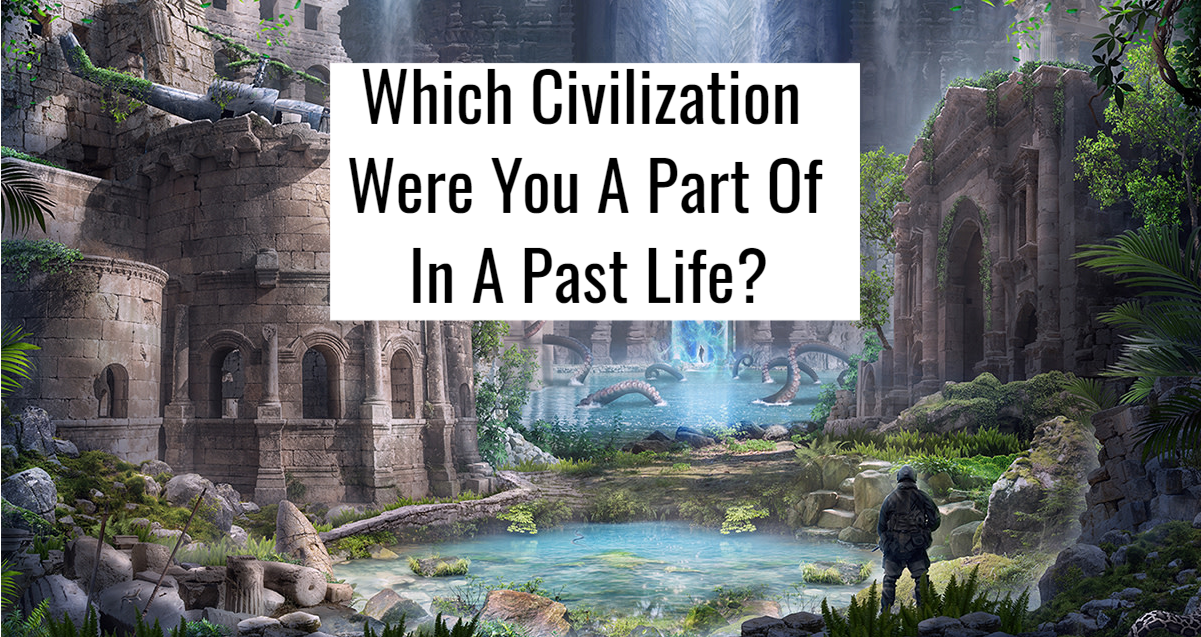 Which Civilization Were You A Part Of In A Past Life?